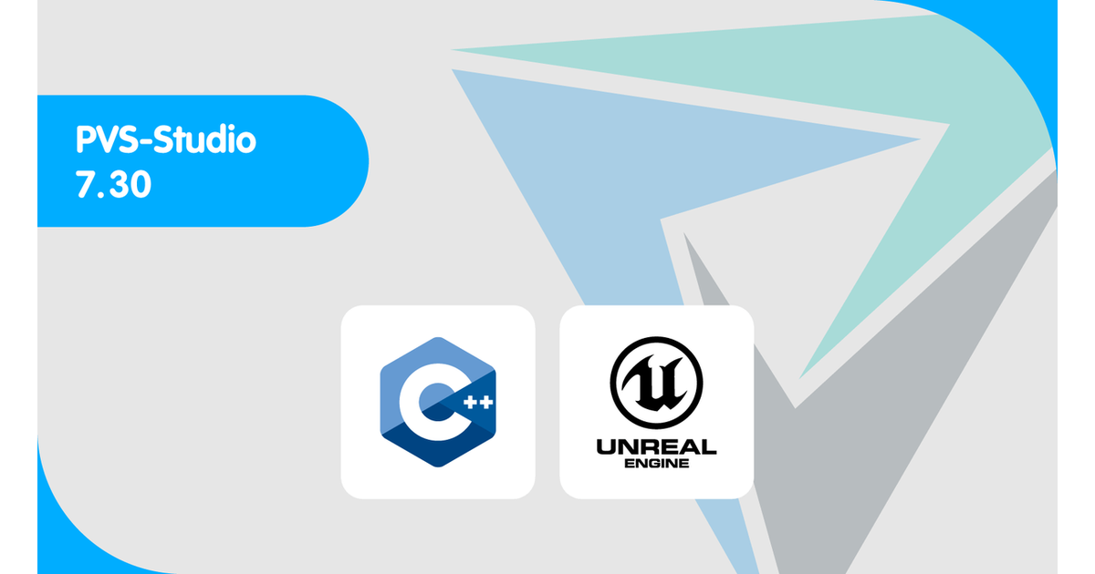 PVS-Studio 7.30: enhanced integration with Unreal Engine, new C++ analyzer features, and more